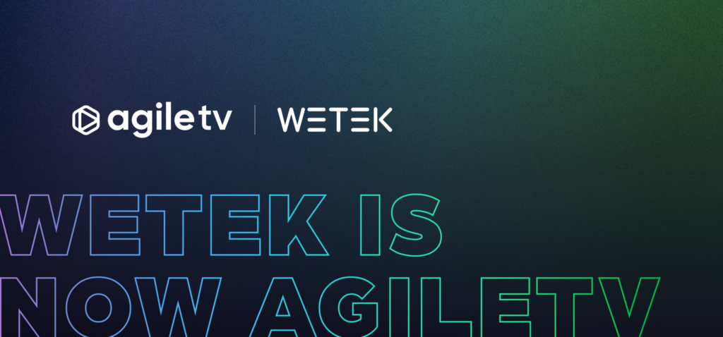 WeTek Has Joined Agile TV - Discover What’s Next - AgileTV